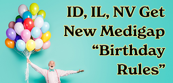 Eldercare Insurance - Idaho, Illinois, Nevada get New Medigap "Birthday ...